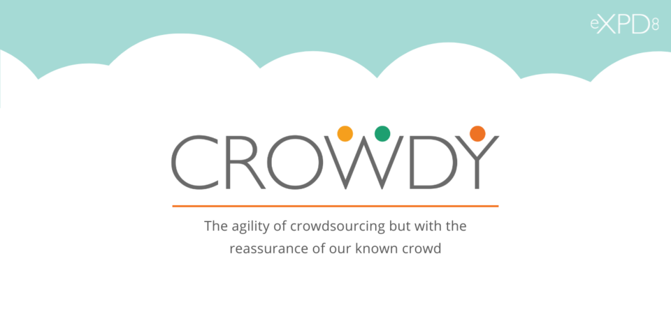 CROWDY - Like crowdsourcing, but better! - eXPD8